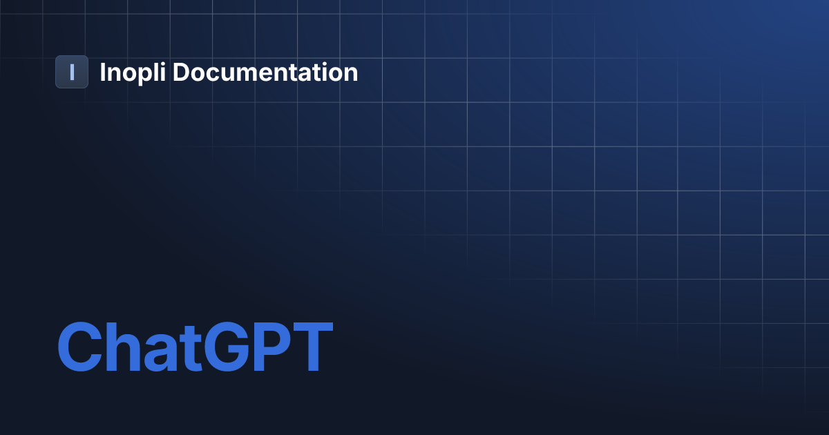 ChatGPT | Inopli Documentation
