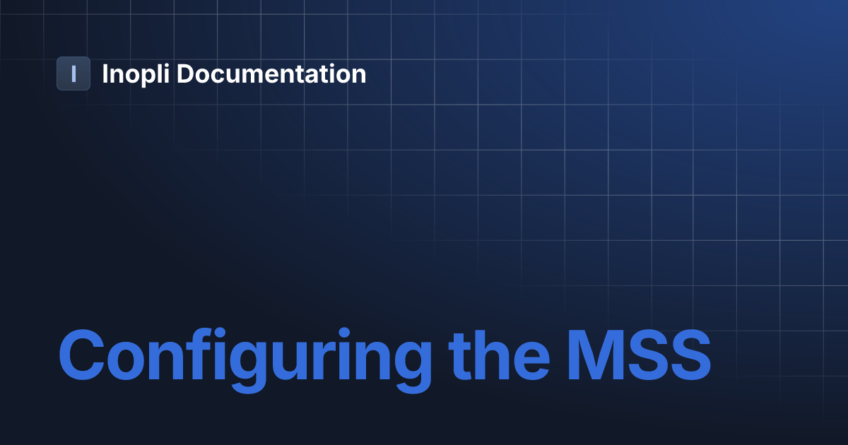 Configuring the MSS | Inopli Documentation