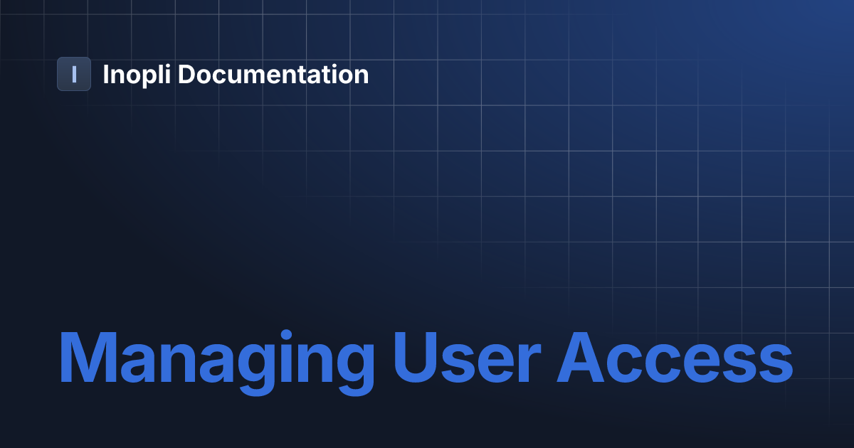 Managing User Access | Inopli Documentation