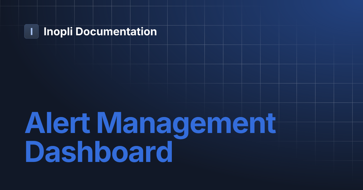 Alert Management Dashboard | Inopli Documentation