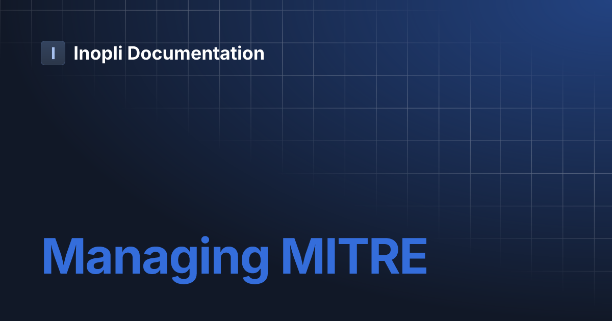 Managing MITRE | Inopli Documentation